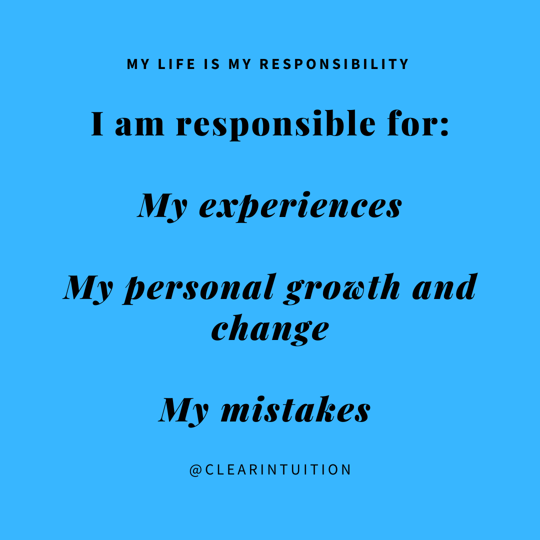 My Life is My Responsibility #1 – Clear Intuition